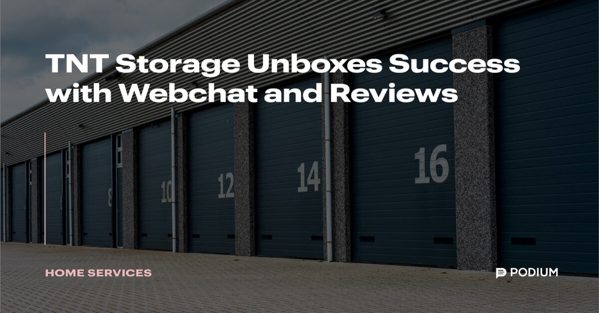 TNT Storage Unboxes Success with Webchat and Reviews - Podium